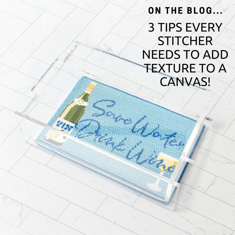 3 Tips Every Stitcher Needs To Add Texture to a Canvas – Needlepoint.Com